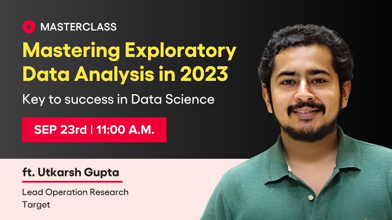 Masterclass Event - Mastering Exploratory Data Analysis in 2023: Key to success in Data Science