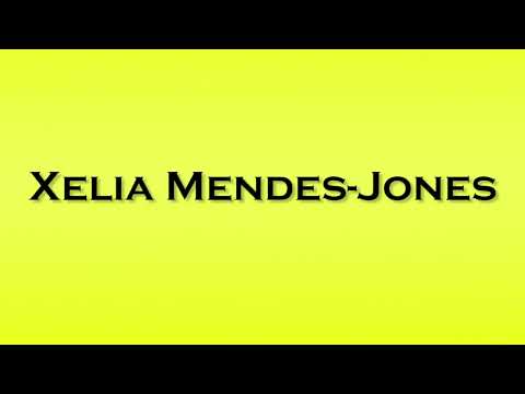 Pronunciation of Xelia Mendes Jones