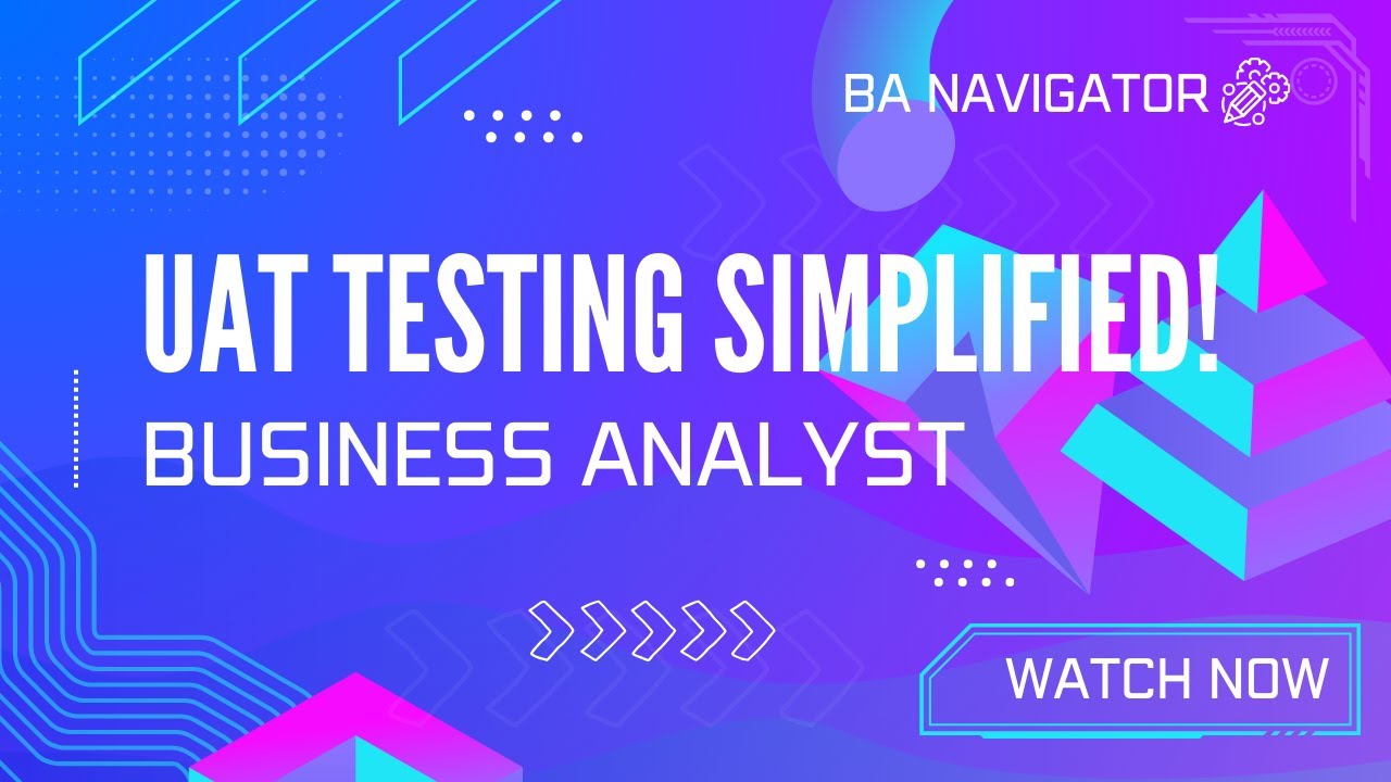UAT Testing Simplified for Business Analysts | Key Roles and Responsibilities Explained