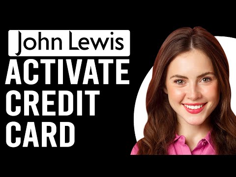 How To Activate John Lewis Credit Card (How Do I Activate John Lewis Credit Card)