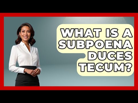 What Is A Subpoena Duces Tecum? - Get Divorce Answers
