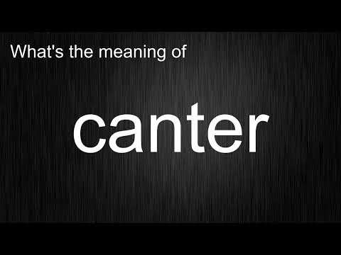 What's the meaning of "canter", How to pronounce canter?