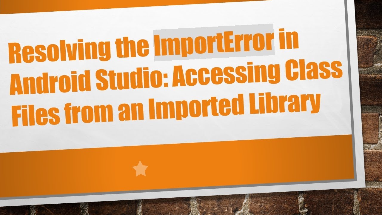 Resolving the ImportError in Android Studio: Accessing Class Files from an Imported Library