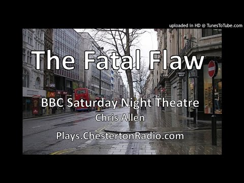 The Fatal Flaw - Chris Allen - BBC Saturday Night Theatre