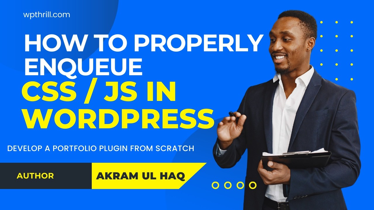 How to Properly Enqueue CSS & JavaScript in WordPress Plugin
