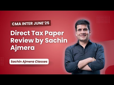 CMA INTER |June-2025| Direct Tax & Indirect tax Paper Review | MCQs Solutions | CA SACHIN AJMERA