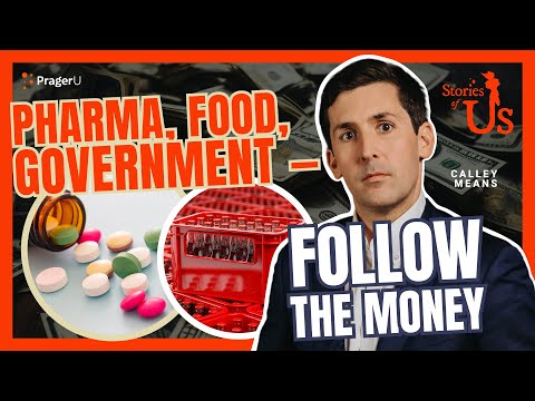 Calley Means: Pharma, Food, Government — Follow the Money | Stories of Us