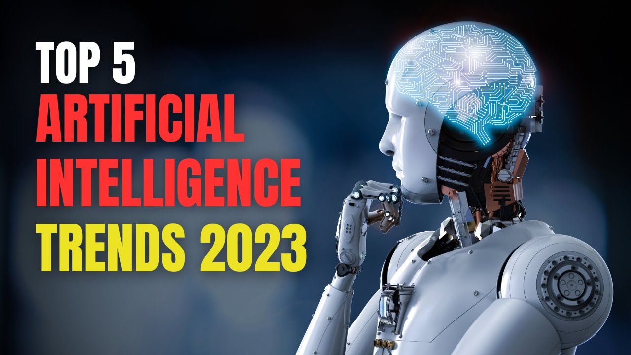 Top 5 Artificial Intelligence And Machine Learning Trends 2023