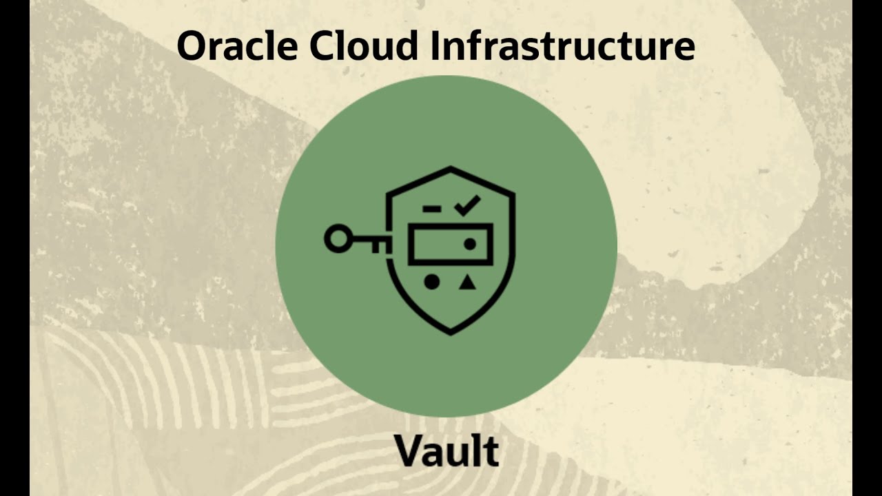 Oracle Cloud Infrastructure Vault: Overview