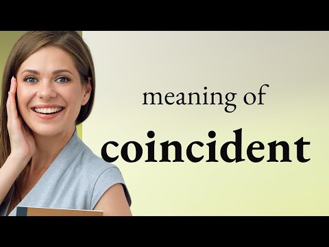 Coincident β meaning of COINCIDENT