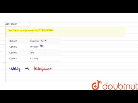 Write the synonym of: Fidelity  | CLASS 10 | SAMPLE PAPER 4 (CLASS 10) | ENGLISH | SCIENCE OLYMP...