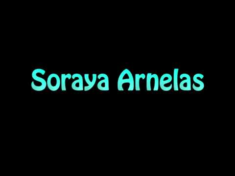 Learn How To Pronounce Soraya Arnelas