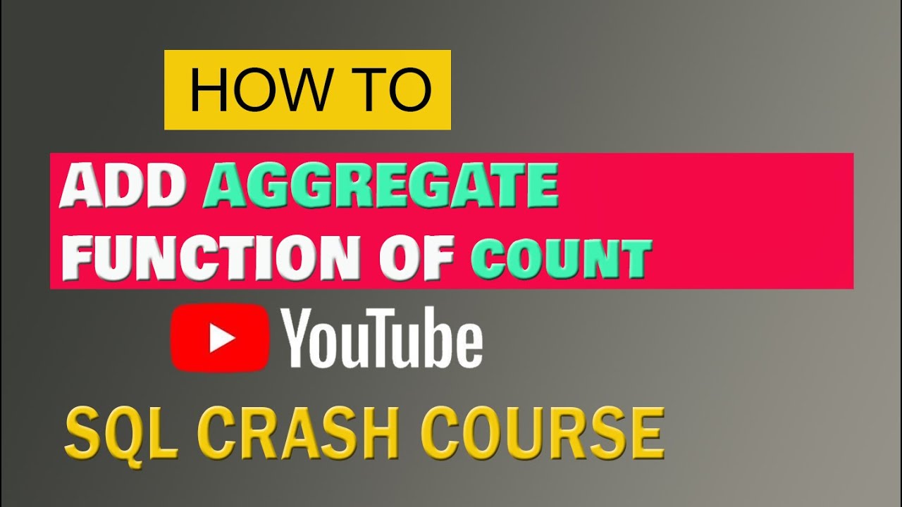 SQL # 13: Aggregate Functions COUNT