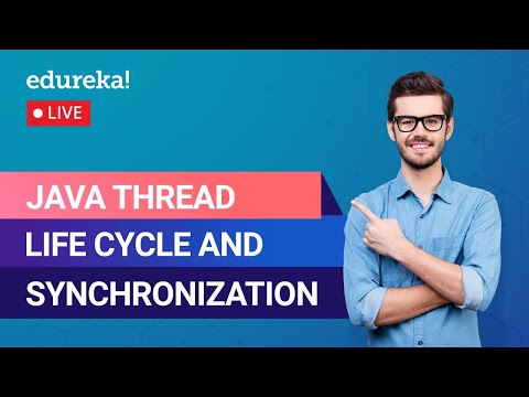 Java Thread Life Cycle & Synchronization | Java Threads Tutorial | Edureka | Java Live - 3