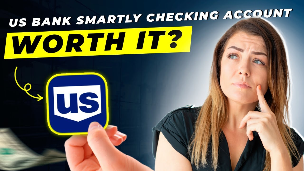 US Bank Smartly Checking Account Review 2025 | Pros and Cons – Honest & Unbiased