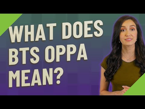 What does BTS oppa mean?