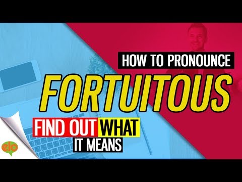 How To Pronounce Fortuitous   | Definition and Sentence