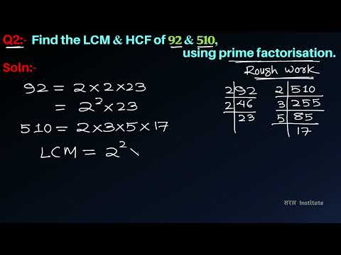 Q2 | Find the LCM and HCF of 92 and 510, using prime factorisation.