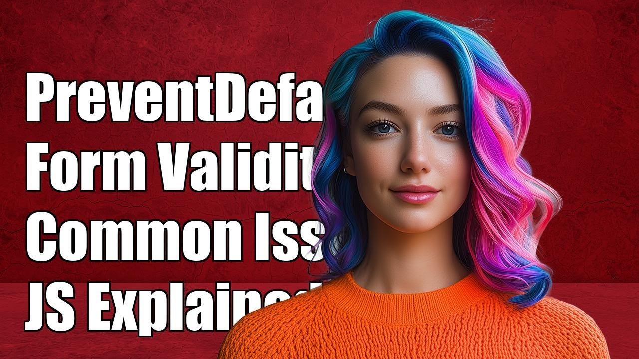 How preventDefault() Affects Form Validation in JavaScript: Common Issues Explained