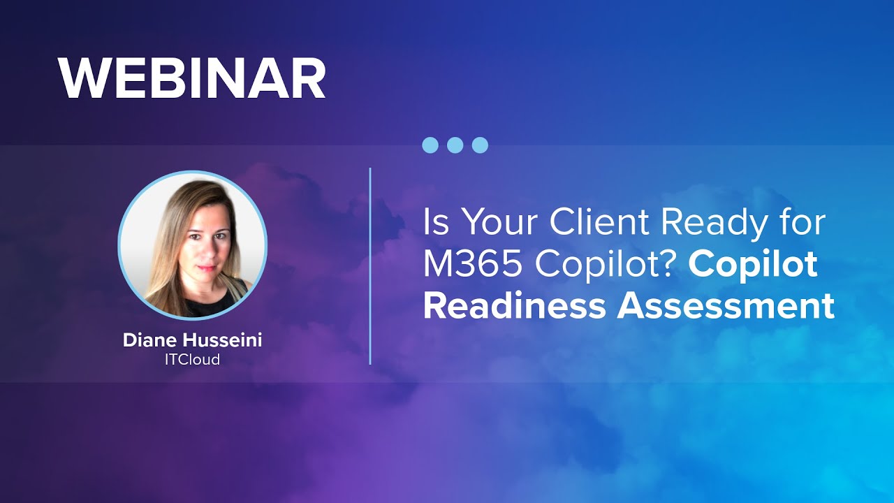 Is Your Client Ready for M365 Copilot? Copilot Readiness Assessment