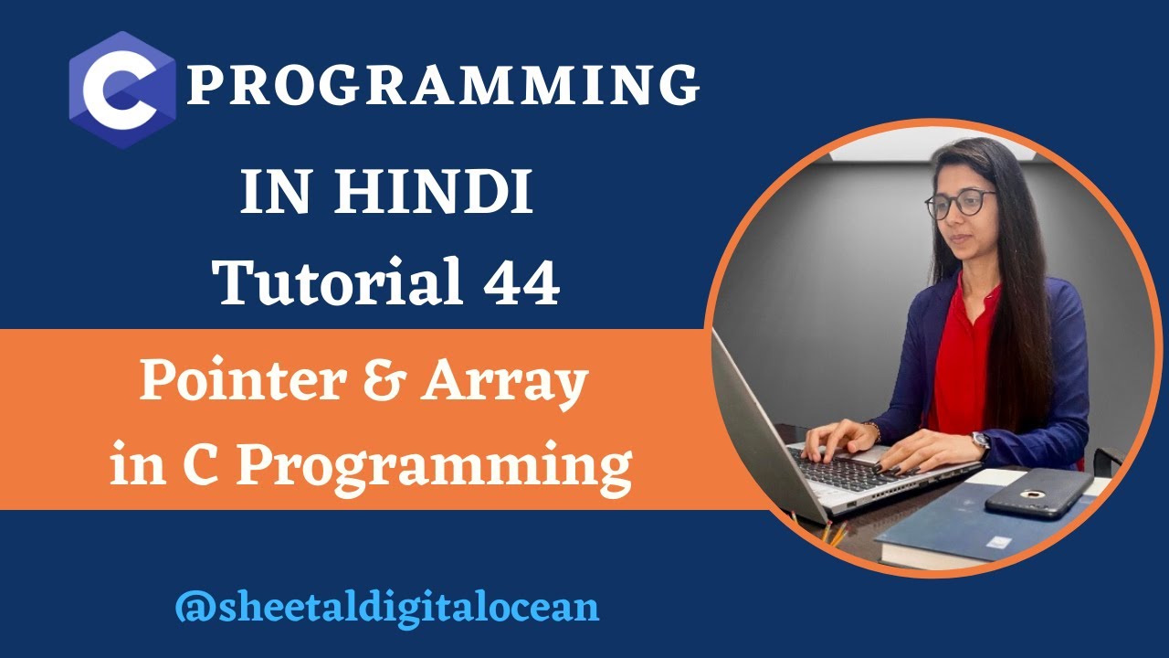 Pointer and Array in C [Hindi]| tutorial 44 #coder #codewithsheetal