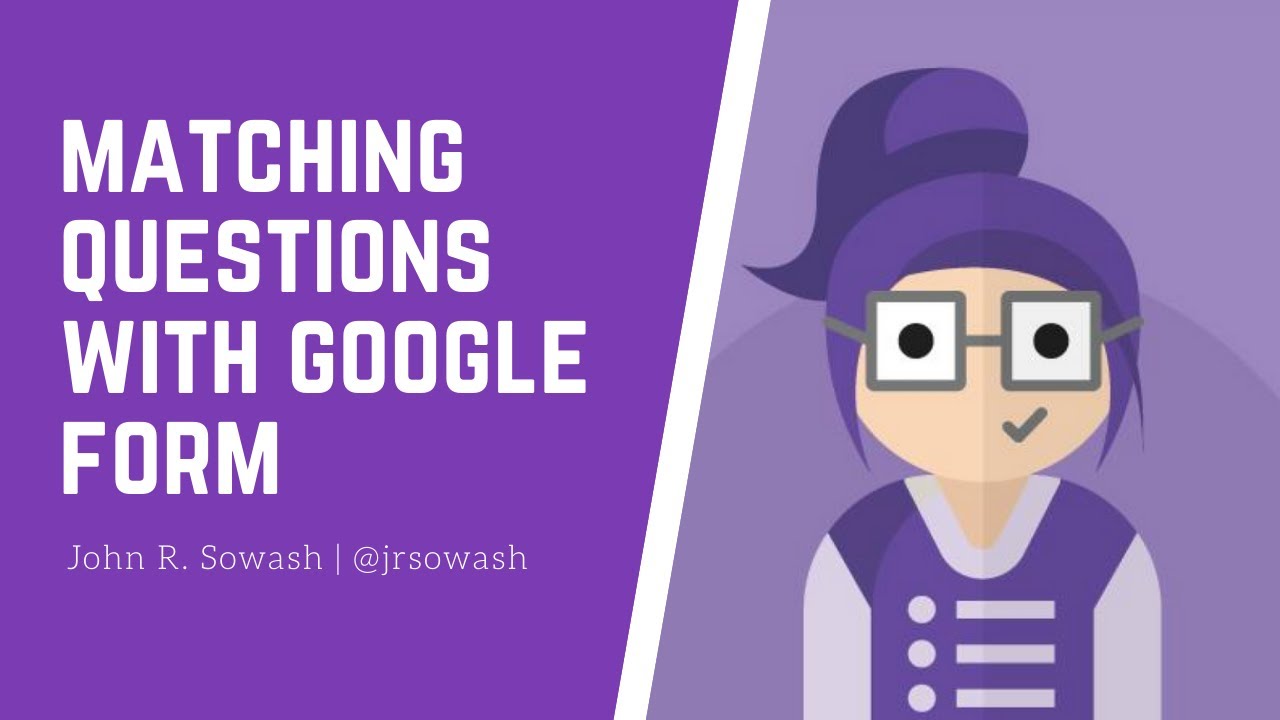 Creating Matching Questions using Google Forms
