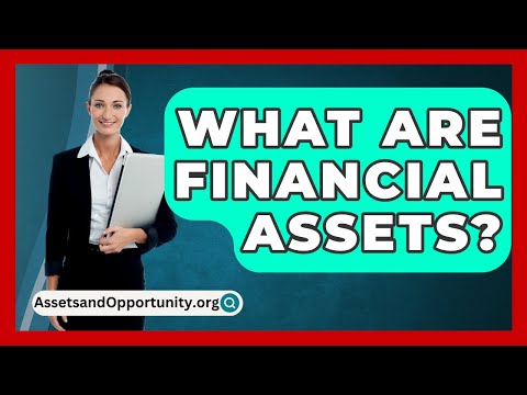 What Are Financial Assets? - AssetsandOpportunity.org