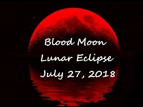 Blood Moon Lunar Eclipse July 27, 2018 ~ Ritual and Meaning