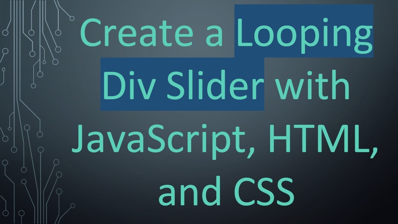Create a Looping Div Slider with JavaScript, HTML, and CSS