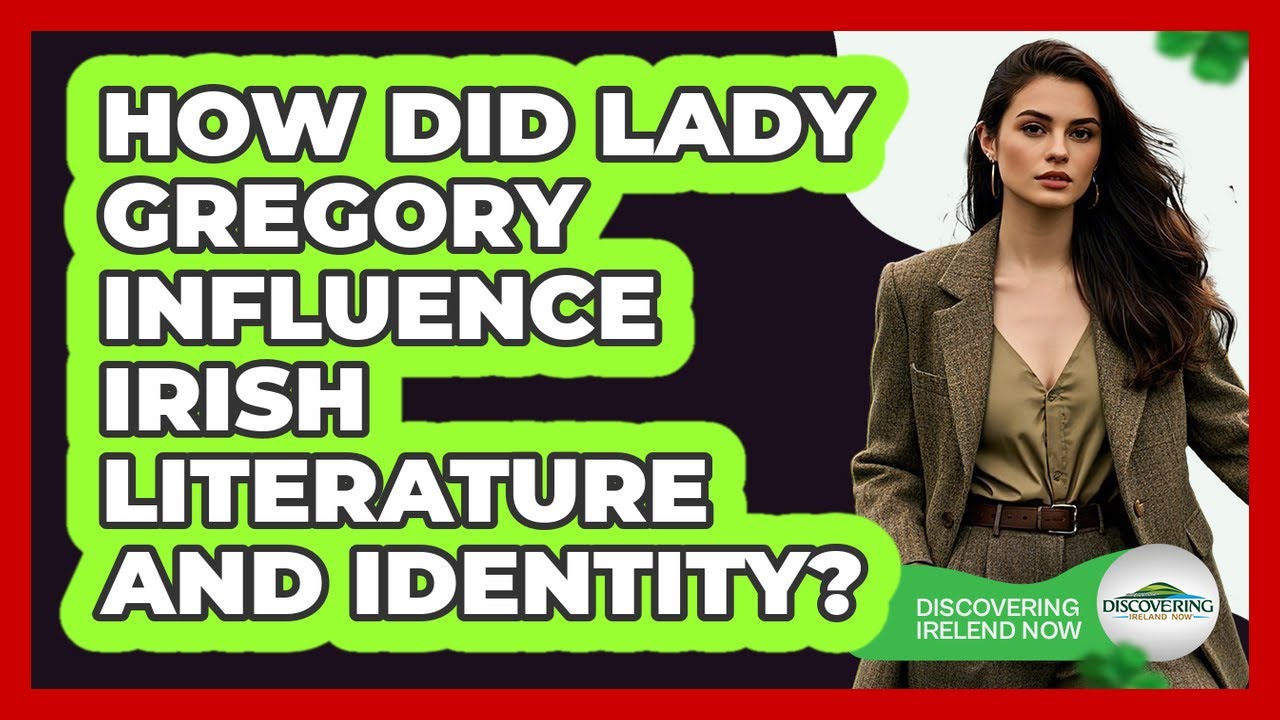 How Did Lady Gregory Influence Irish Literature And Identity? - Discovering Ireland Now