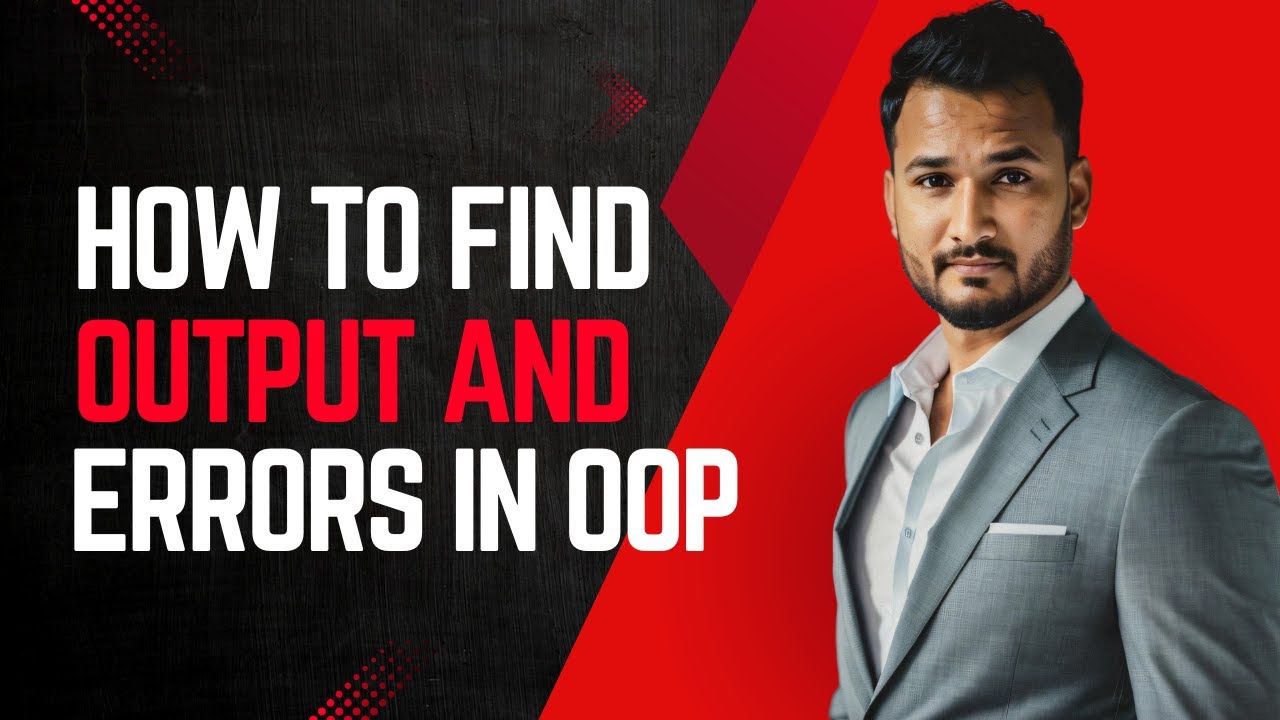 Lecture 30 | How to find Output and Errors | OOP Resit IT 2024 CC-211 | Object Oriented Programming