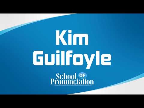 Learn How To Pronounce Kim Guilfoyle