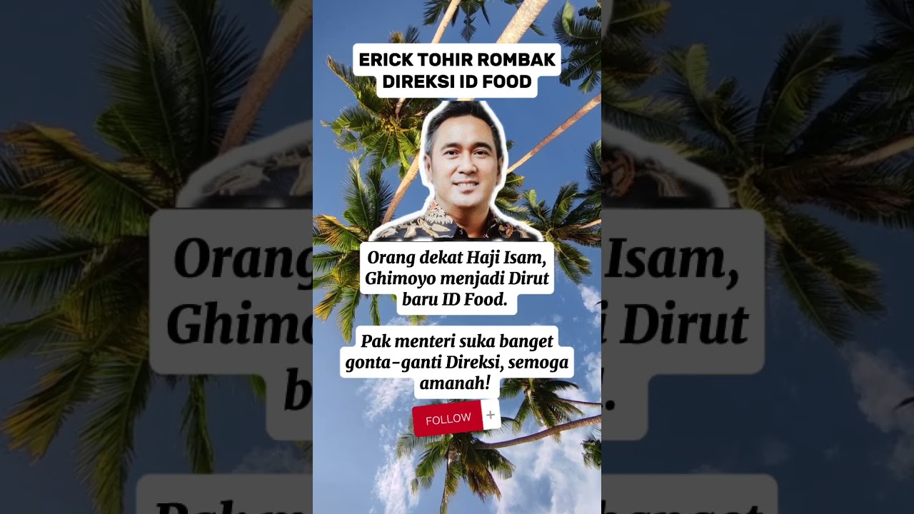 Erick Thohir angkat orang dekat Haji Isam jadi Dirut ID Food. #beritaterkini #erickthohir #bumn