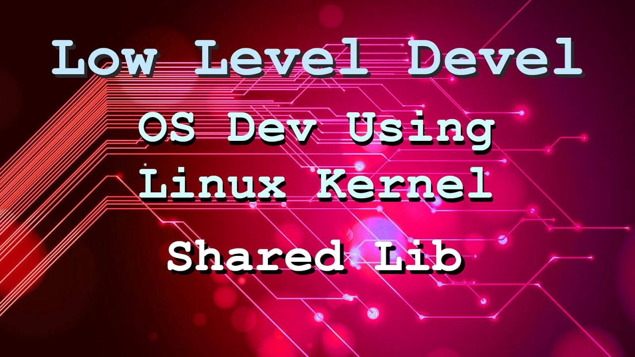OS development using the Linux kernel - Shared Lib (Part 2)