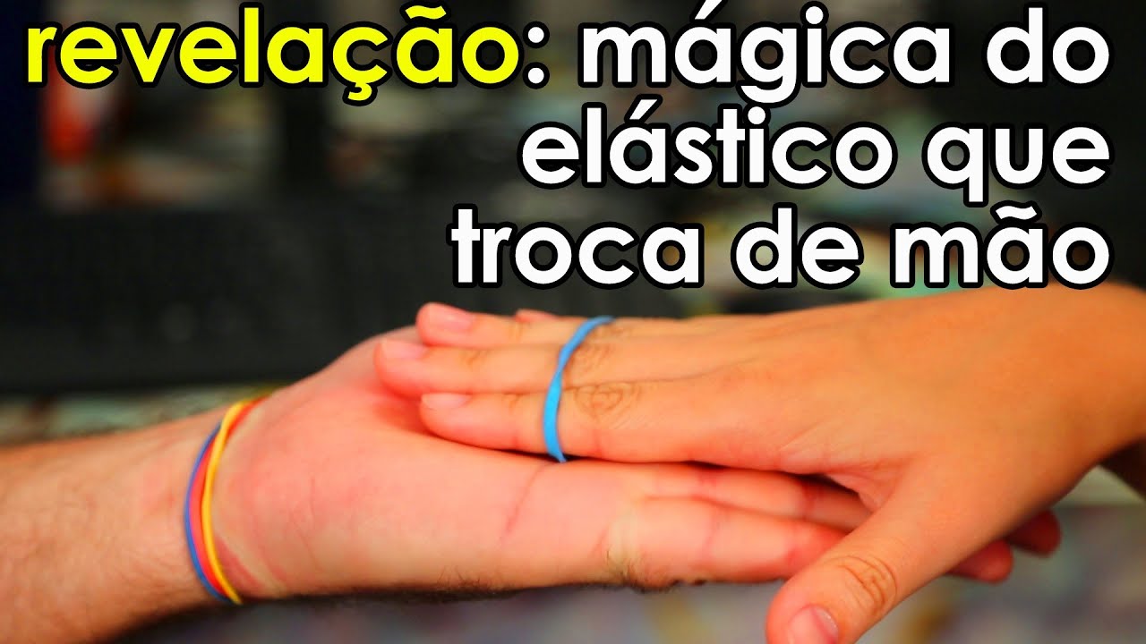 Revelação da MÁGICA do elástico que troca de mão