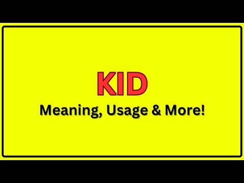 Meaning of Kid | Pronunciation of Kid | Kid In a Sentence