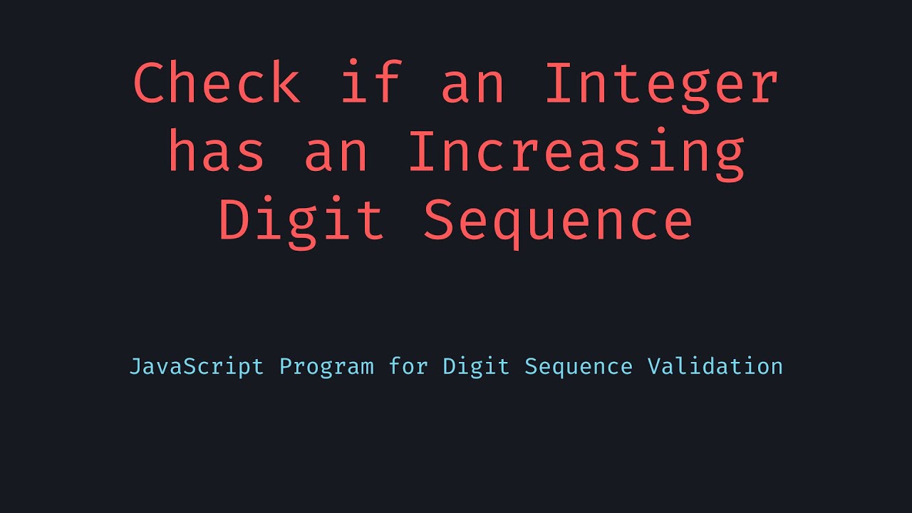 Check if an Integer has an Increasing Digit Sequence