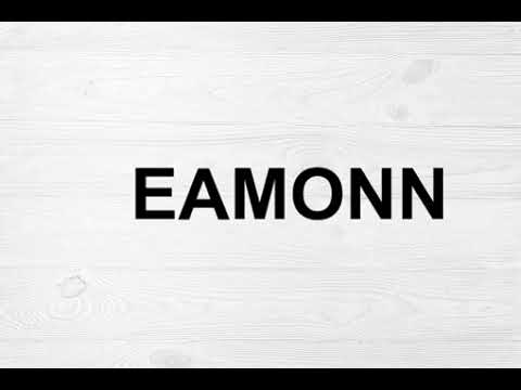 How To Pronounce Eamonn