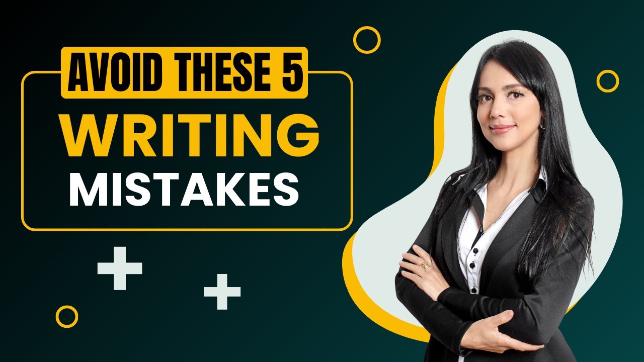 Avoid These 5 Writing Mistakes! Your Professors Will Thank You!