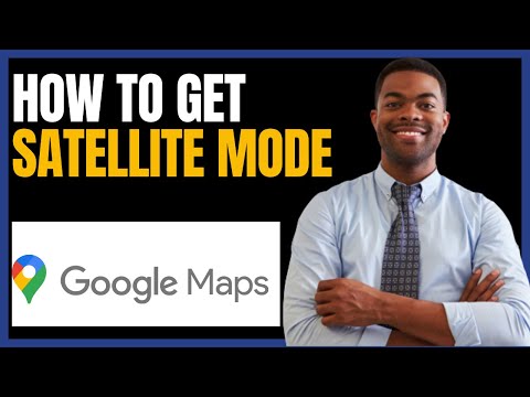 HOW TO GET SATELLITE MODE ON GOOGLE MAPS 2024