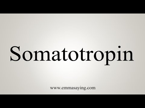 How To Say Somatotropin
