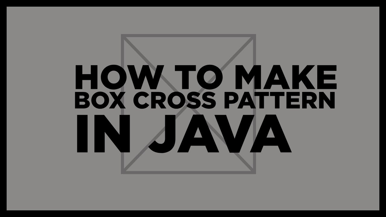 How to make box cross pattern in java