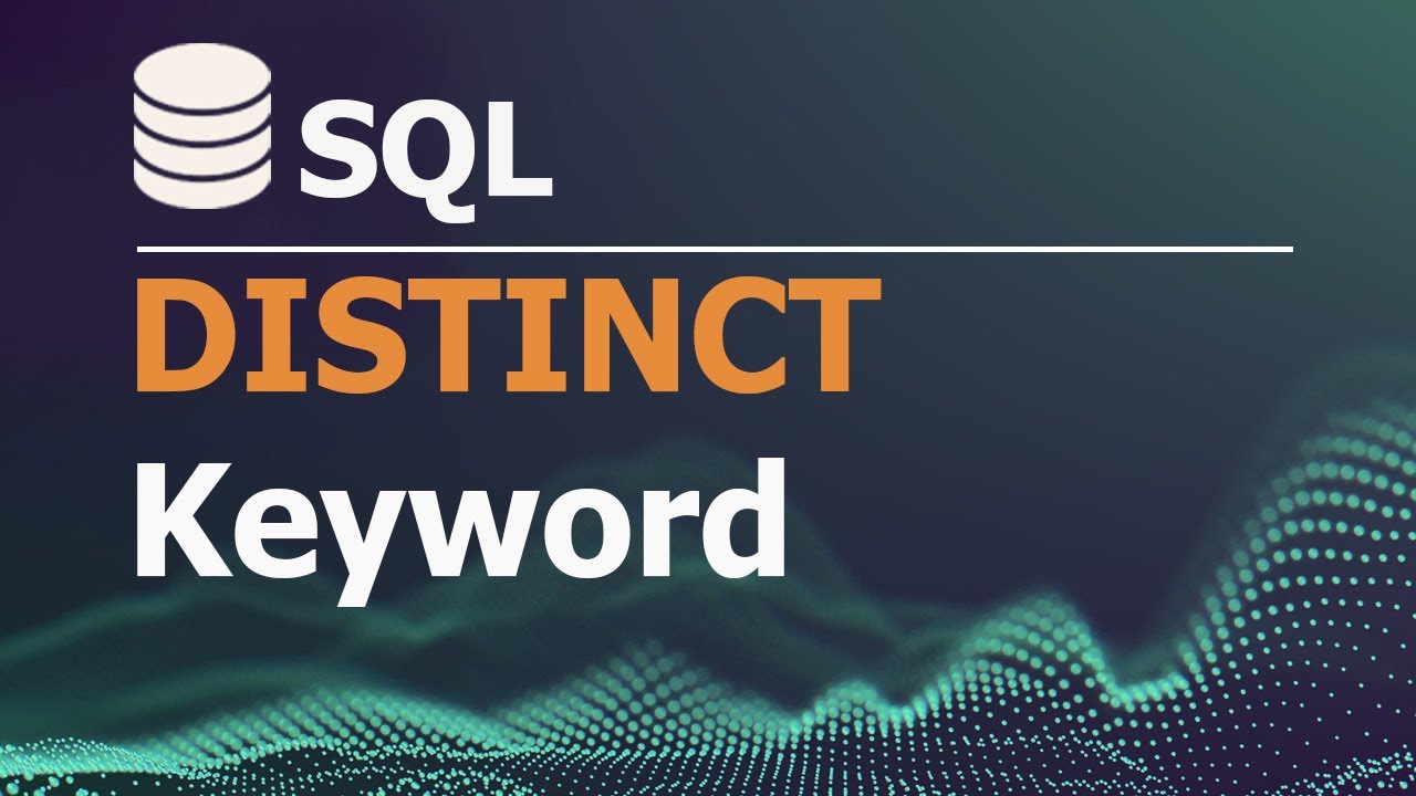 SQL Tutorial for Data Analysis 8: DISTINCT Keyword