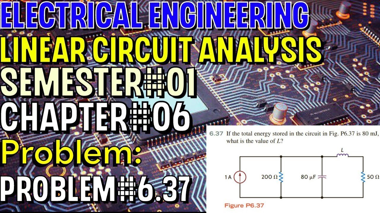 Linear Circuit Analysis | Chapter#06 | Problem#6.37 | Basic Engineering Circuit Analysis