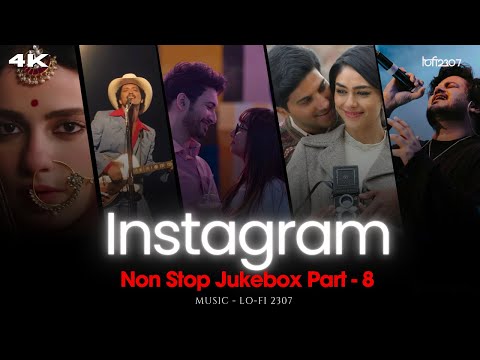 NON STOP INSTAGRAM TRENDING LOVE MASHUP - Part 8 | PLAYLIST BY @lofi2307 | #instatrendingsongs