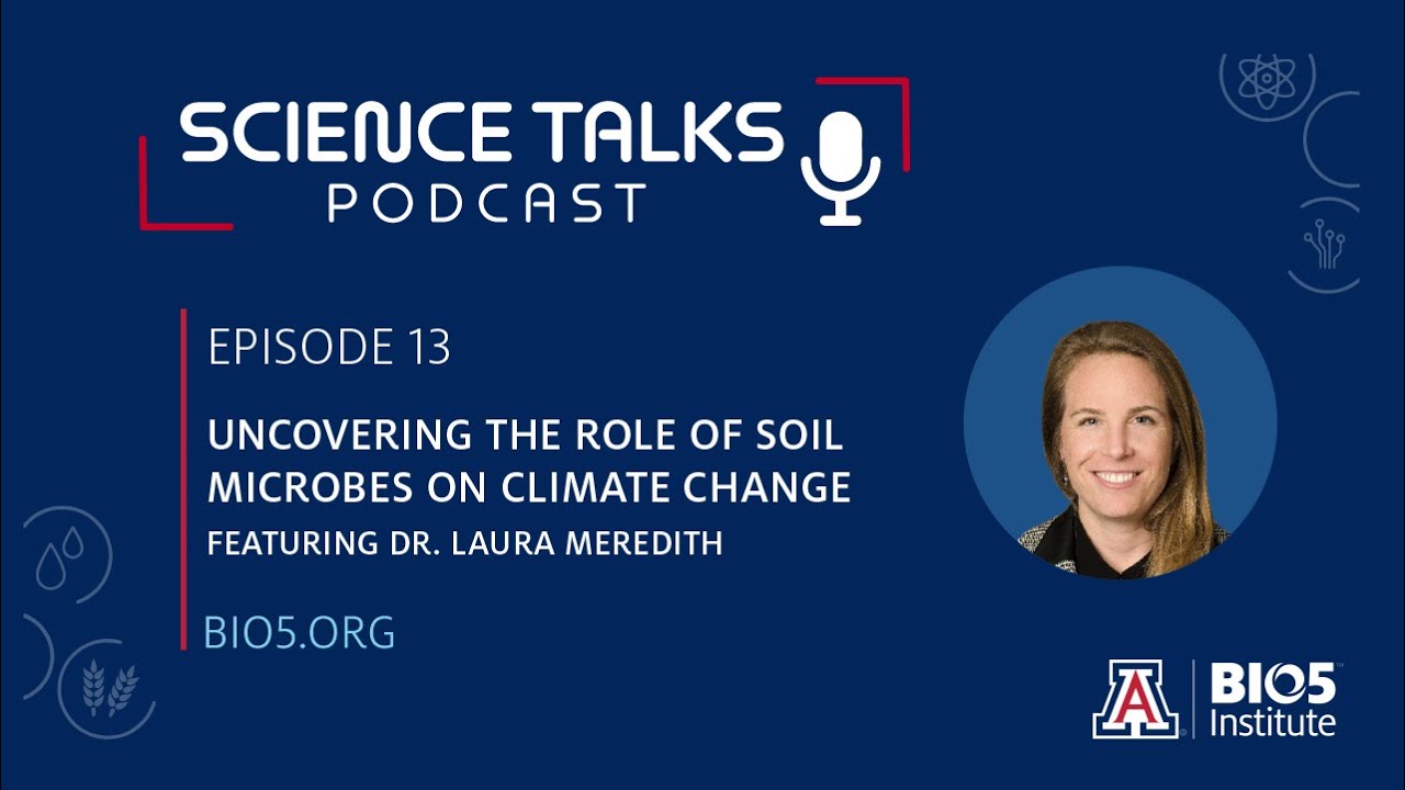 Science Talks Episode 13: Uncovering the role of soil microbes on climate change