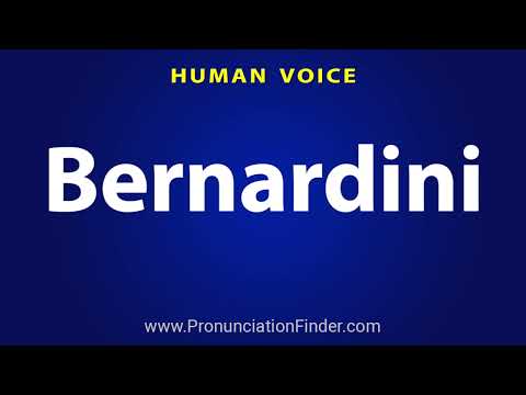 How To Pronounce Bernardini
