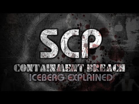 The SCP – Containment Breach Iceberg Explained