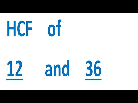 HCF of 12 and 36