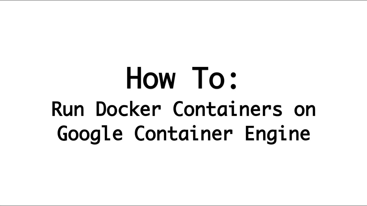 Running a Docker Container on Google Container Engine